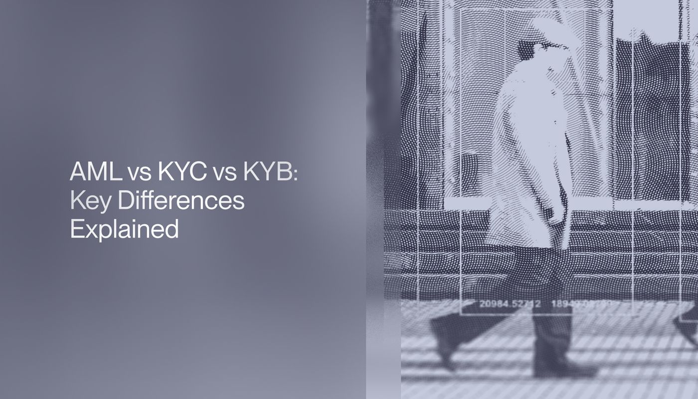 AML vs KYC vs KYB: Key Differences Explained