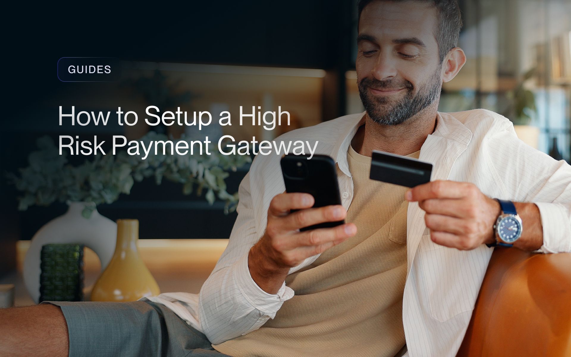 How to Setup a High Risk Payment Gateway (2026 Guide)