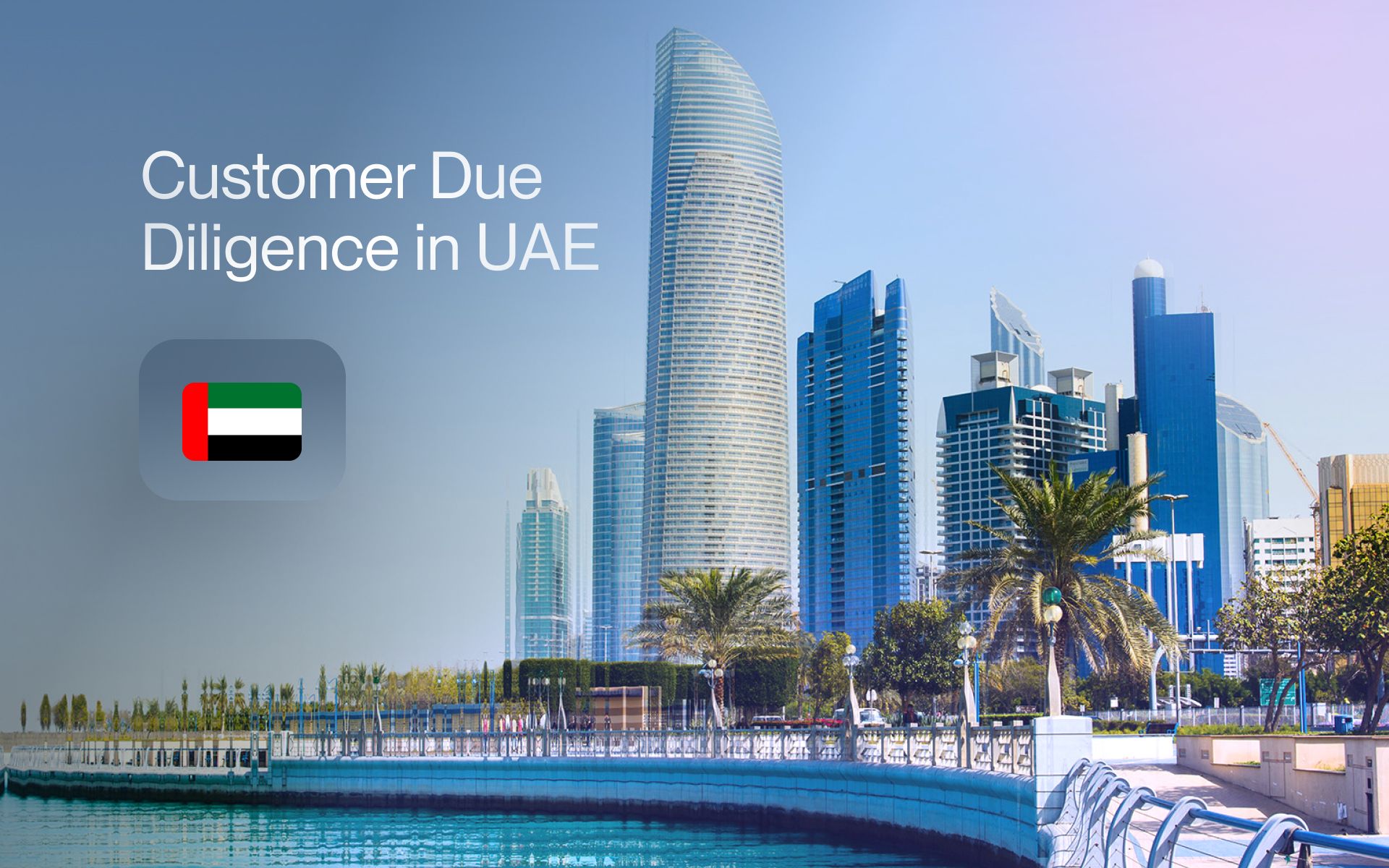Customer Due Diligence (CDD) in UAE - The Complete Guide