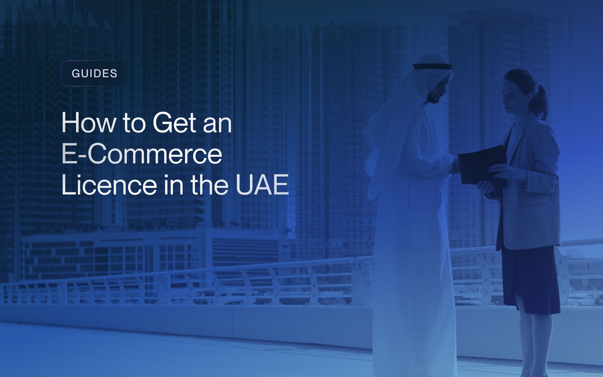 How to Get an E-Commerce License in UAE (2026 Guide)