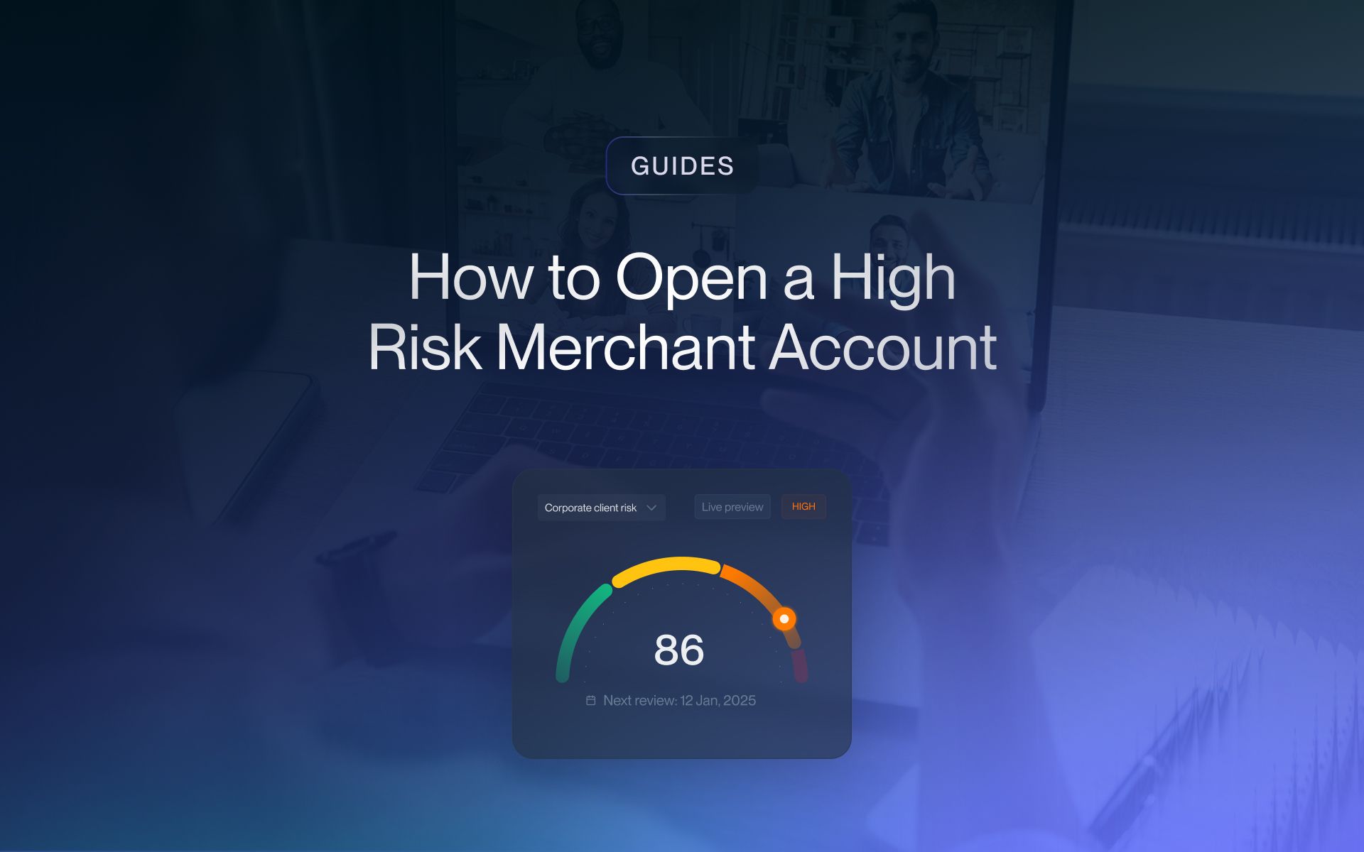 How to Open a High Risk Merchant Account (2026 Guide)