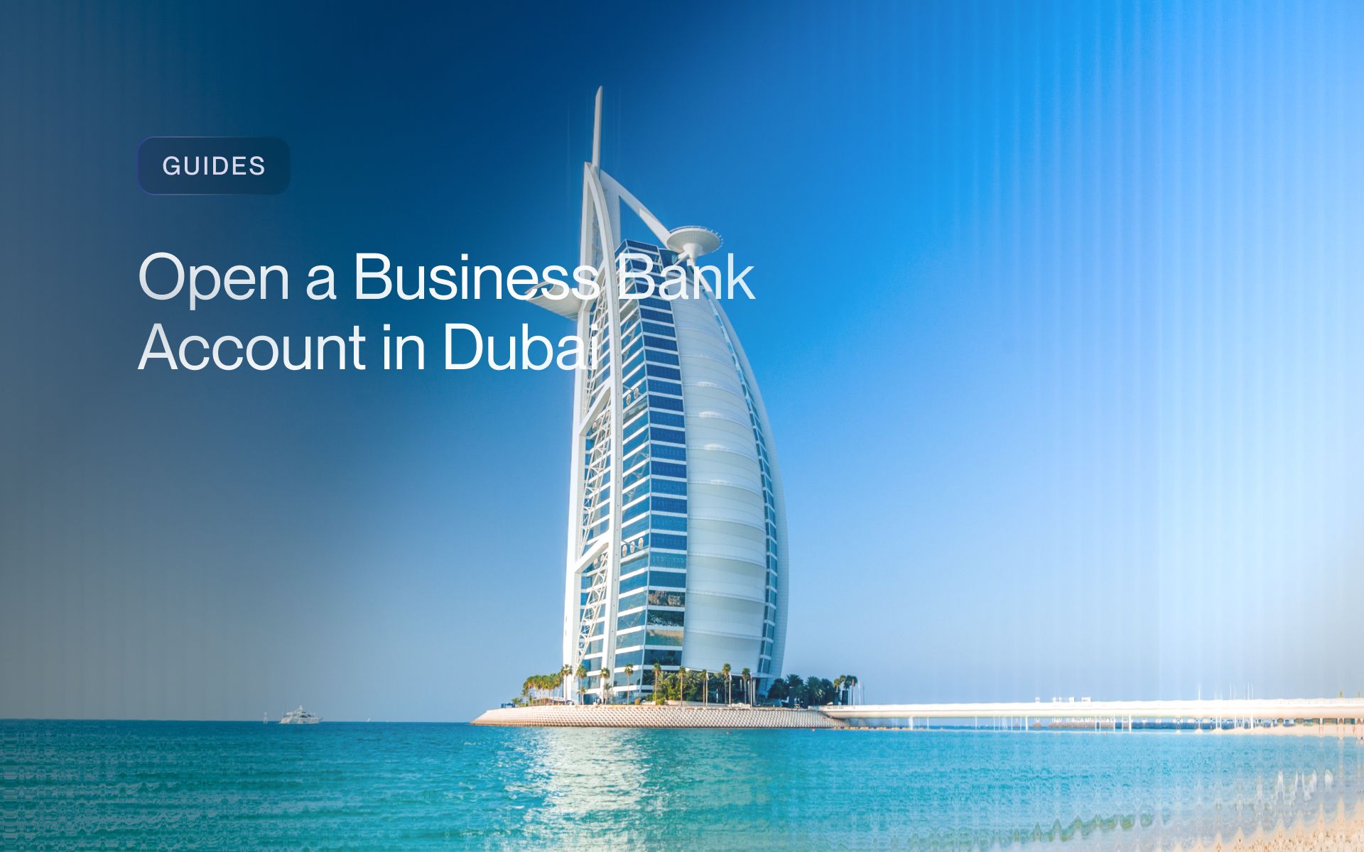 Open a Business Bank Account in Dubai [2025 Guide]